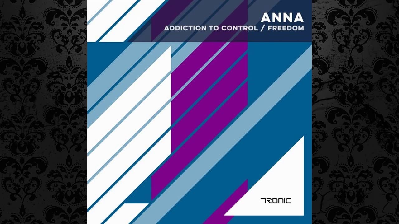 ANNA - Addiction To Control (Original Mix) [TRONIC] - YouTube Music