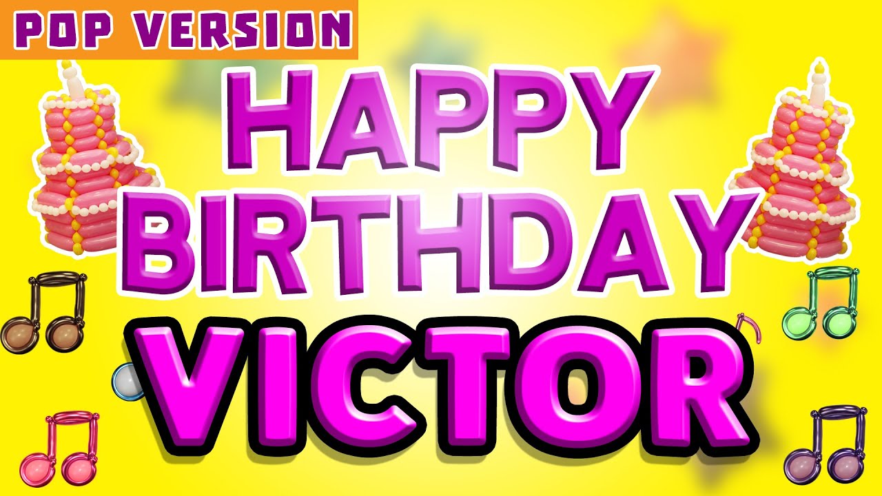 Happy Birthday VICTOR | POP Version 1 | The Perfect Birthday Song for ...
