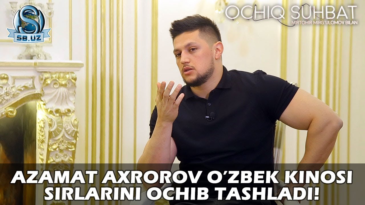 Azamat Axrorov o’zbek kinosi sirlarini ochib tashladi! - YouTube