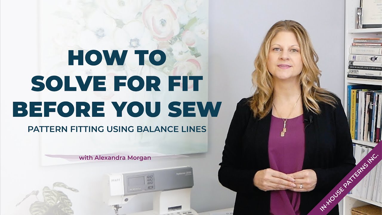 How to Solve for Fit Before You Sew - YouTube