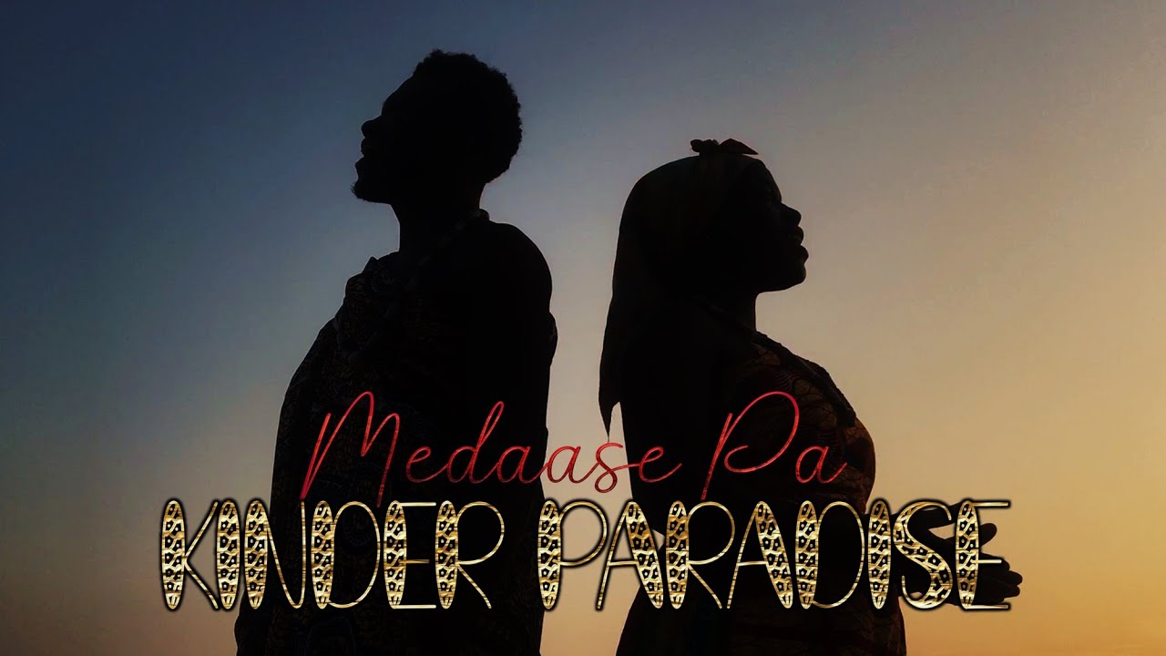 KINDER PARADISE (MEDAASE PA SONG) Official Music Video - YouTube