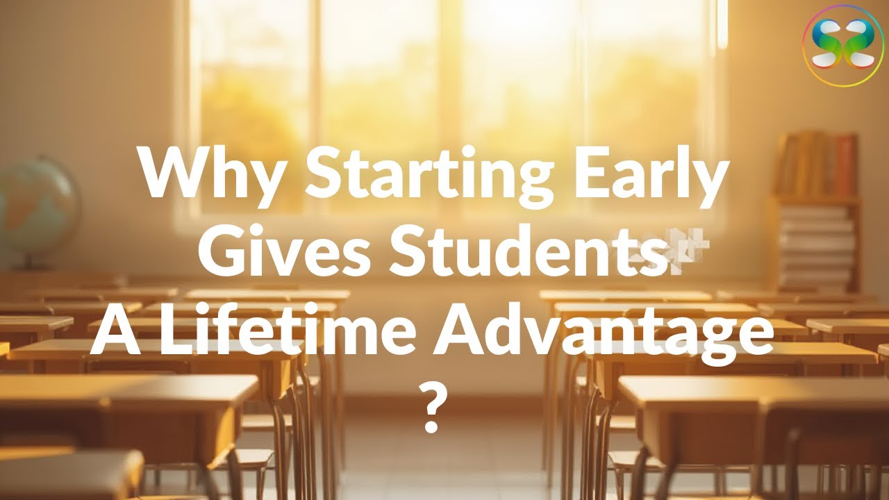 🚀 Why Starting Early Gives Students a Lifetime Advantage - YouTube