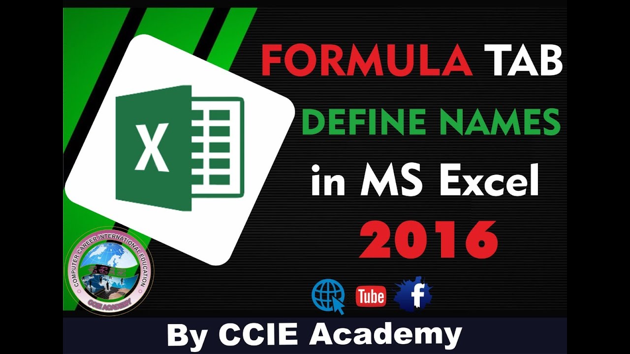 Formula Tab Define Names In MS Excel 2016 By CCIE Academy YouTube Formula Tab Define Names In MS Excel 2016 By CCIE Academy YouTube