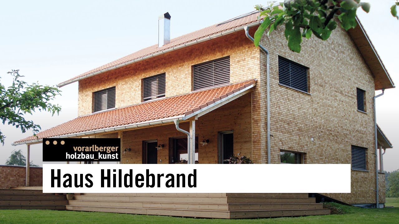 vorarlberger holzbau_kunst: Hildebrand Holzbau - Haus Hildebrand - YouTube