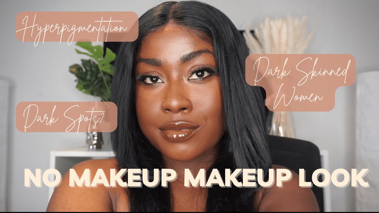 No Makeup Makeup For Dark-skinned Women W/ Hyperpigmentation ...