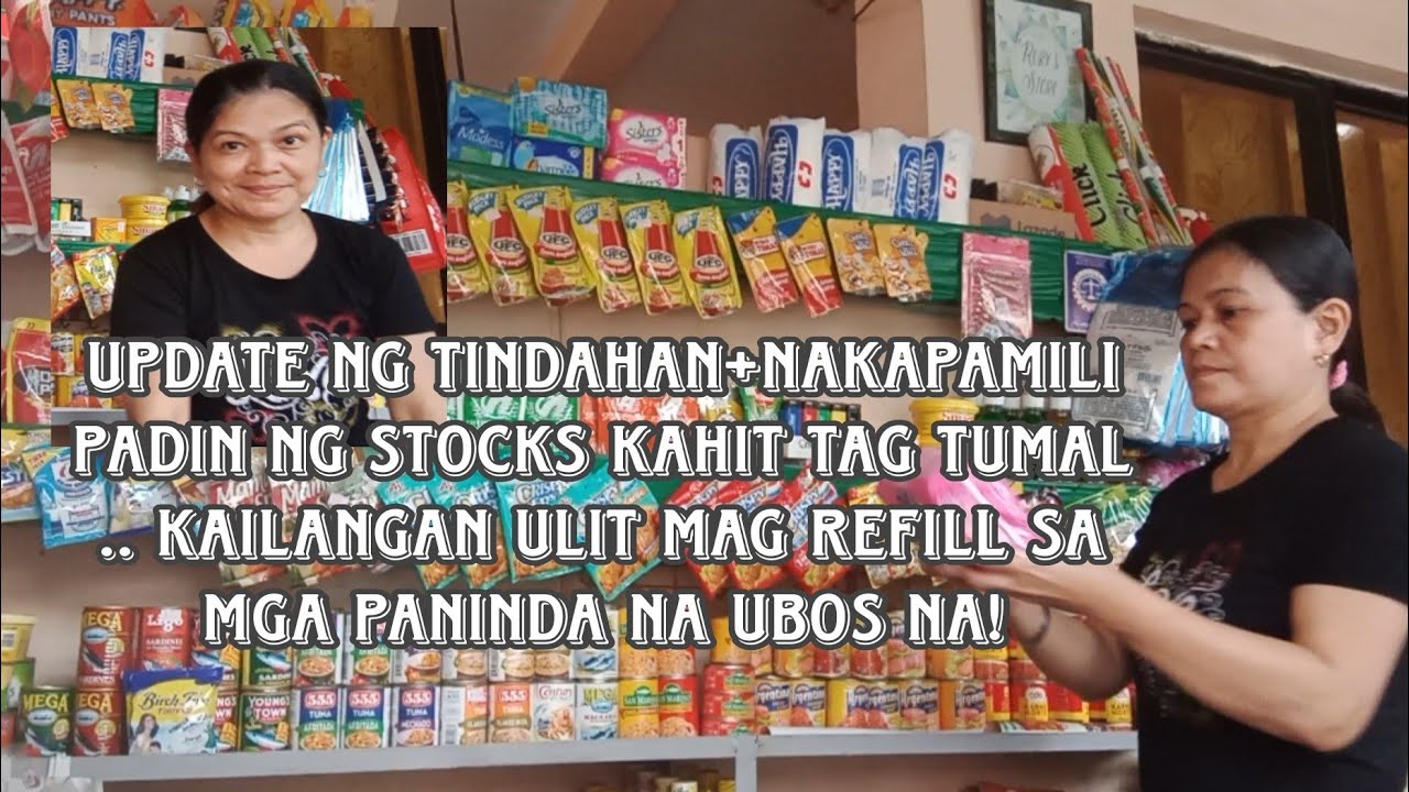 UPDATE NG TINDAHAN + NAKAPAMILI PA DIN NG STOCKS KAHIT TAG TUMAL ...