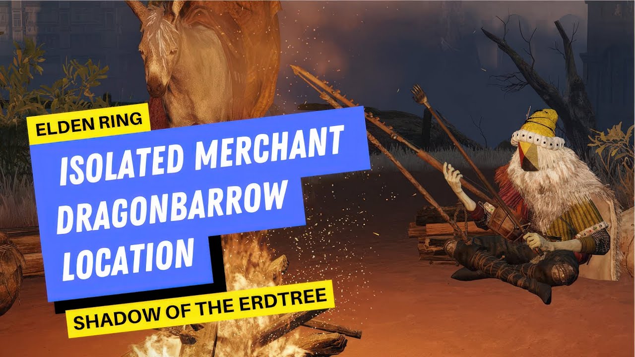 Elden Ring Shadow Of The Erdtree Isolated Merchant Dragonbarrow ...