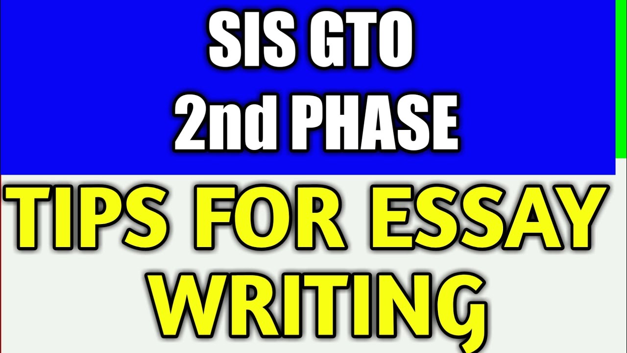 TIPS FOR ESSAY WRITING FOR SIS GTO SECOND PHASE - YouTube
