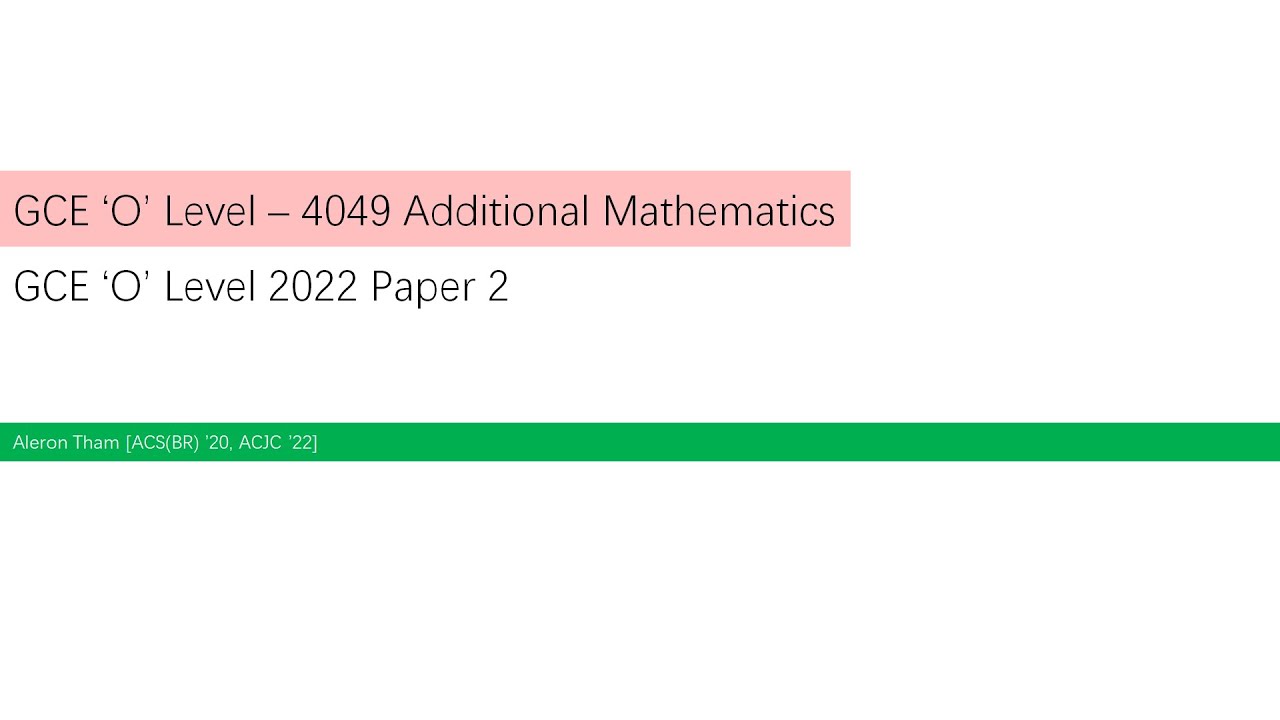 GCE 'O' Level Add Math 2022 P2 - YouTube
