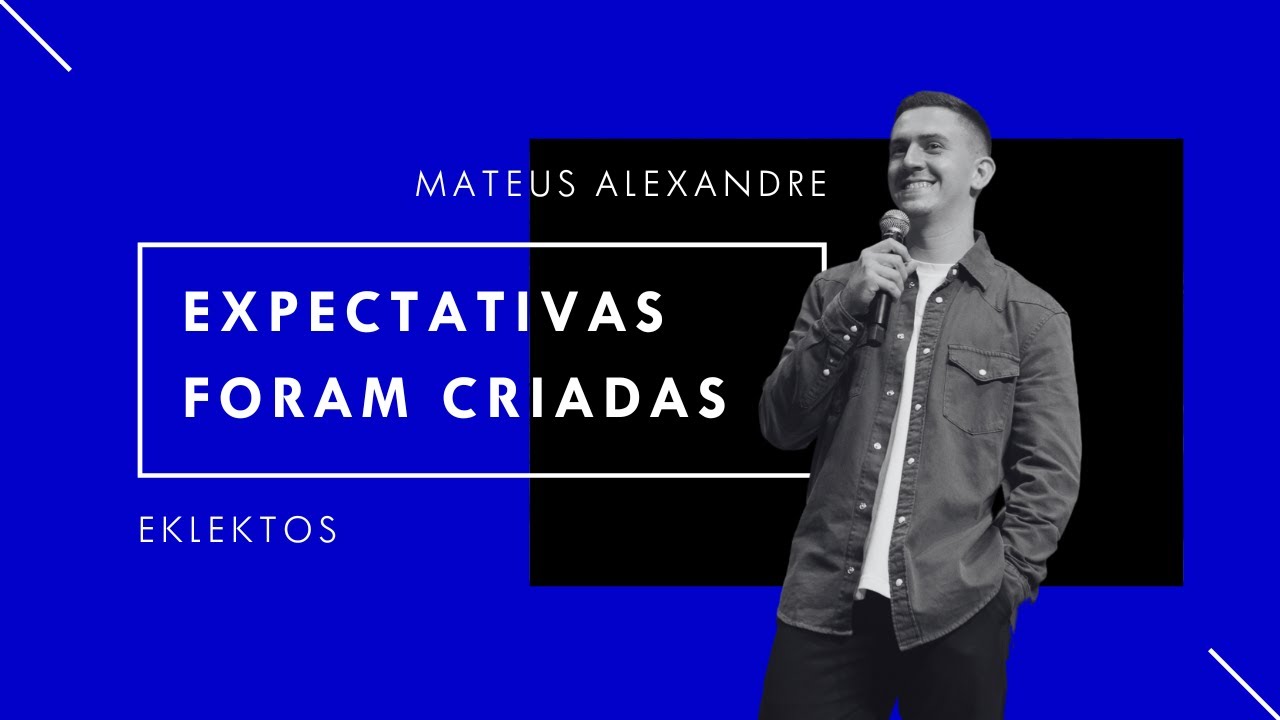 EXPECTATIVAS FORAM CRIADAS // Mateus Alexandre - YouTube