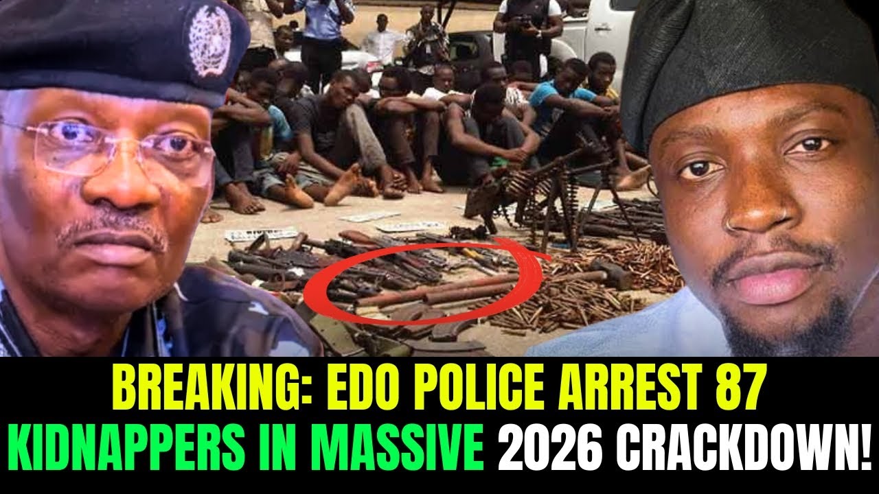 EDO STATE POLICE REPORT 2026: 87 KIDNAPPERS & CRIMINALS ARRESTED | 30 ...