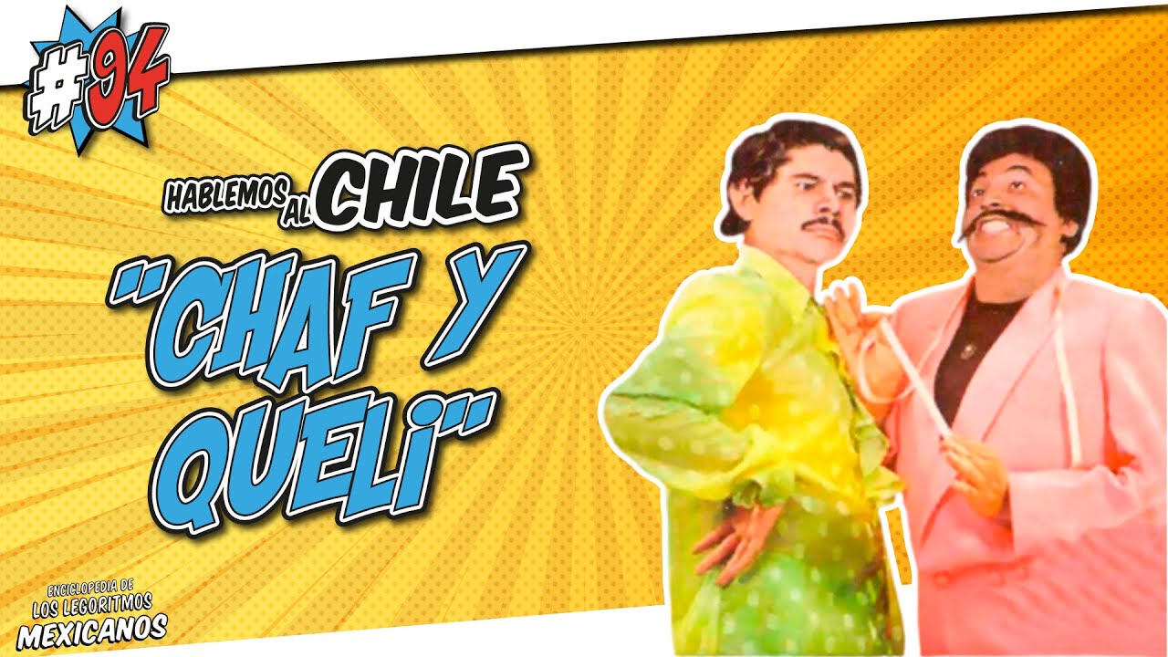 Hablemos al Chile 🌶: Homenaje a Chaf y Queli - YouTube