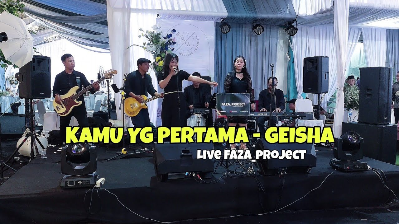 KAMU YANG PERTAMA" GEISHA || LIVE FAZA_PROJECT - YouTube