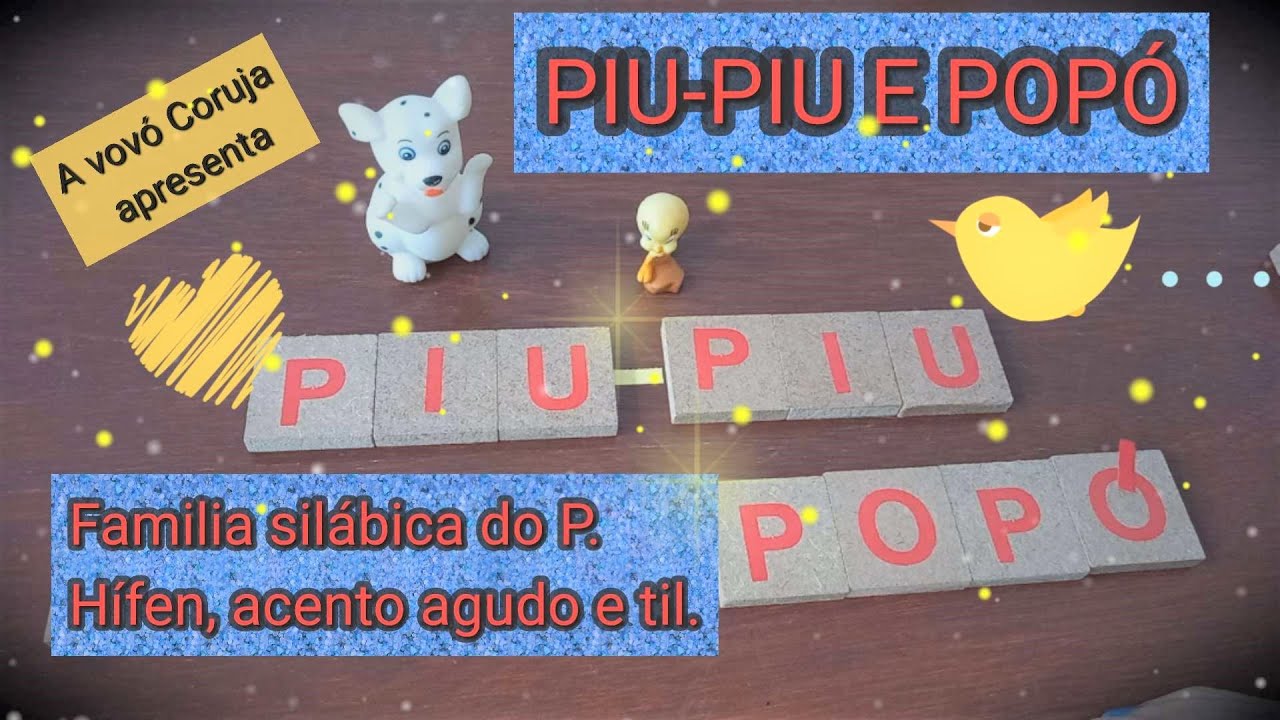 Piu-piu e Popó - mostram o hífen, til e acento agudo. - YouTube