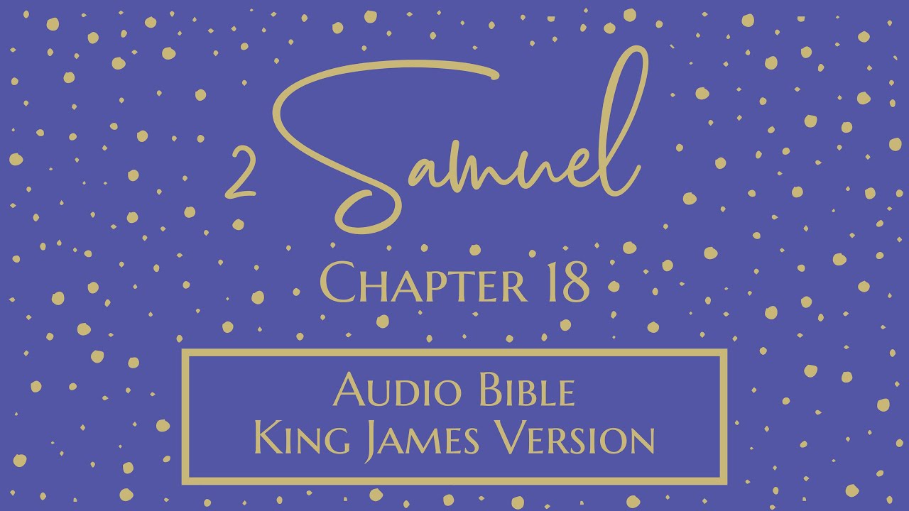 2 Samuel 18 - Audio Bible - King James Version - 2 Samuel Chapter 18 ...