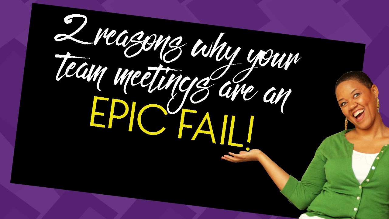 2 reasons why your team meetings are an EPIC fail! - YouTube