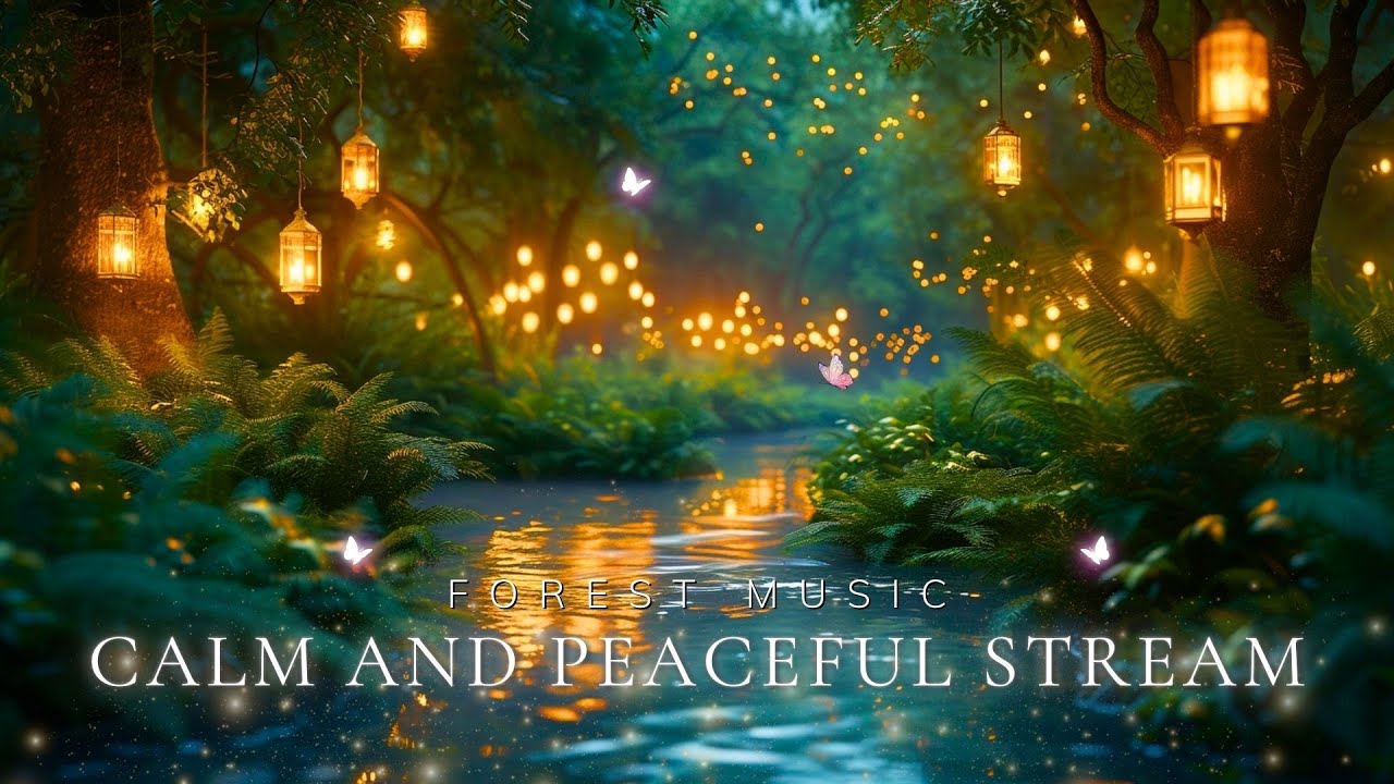 🌿Calm and Peaceful Stream: Relax with Enchanting Music in the Magical ...