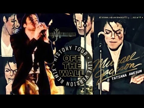 Michael Jackson - Off The Wall (HIStory Tour) [ReMix#] - YouTube