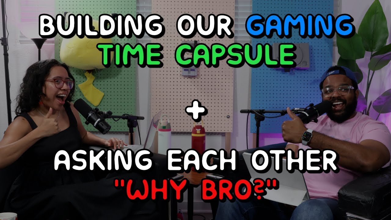 Building The GANG Gaming Time Capsule and Asking Each Other… “Why Bro ...