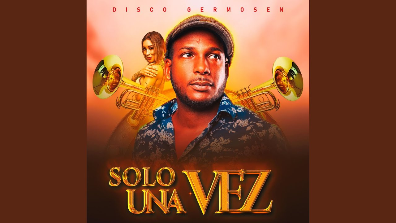Solo Una Vez (Disco Germosen) - YouTube