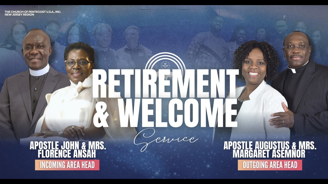 Retirement & Welcome Service Aps. Augustus and Mrs. Asemnor & Aps. John ...