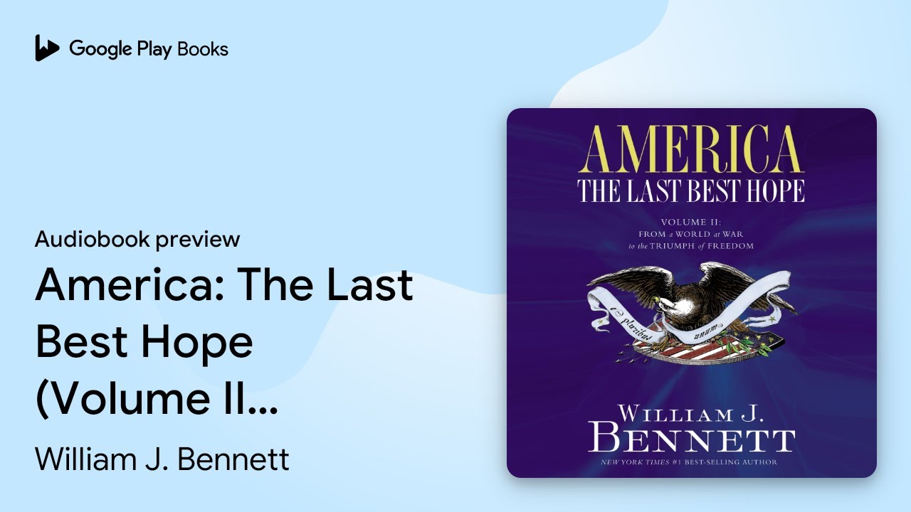 America: The Last Best Hope (Volume II): From a… by William J. Bennett · Audiobook preview - YouTube