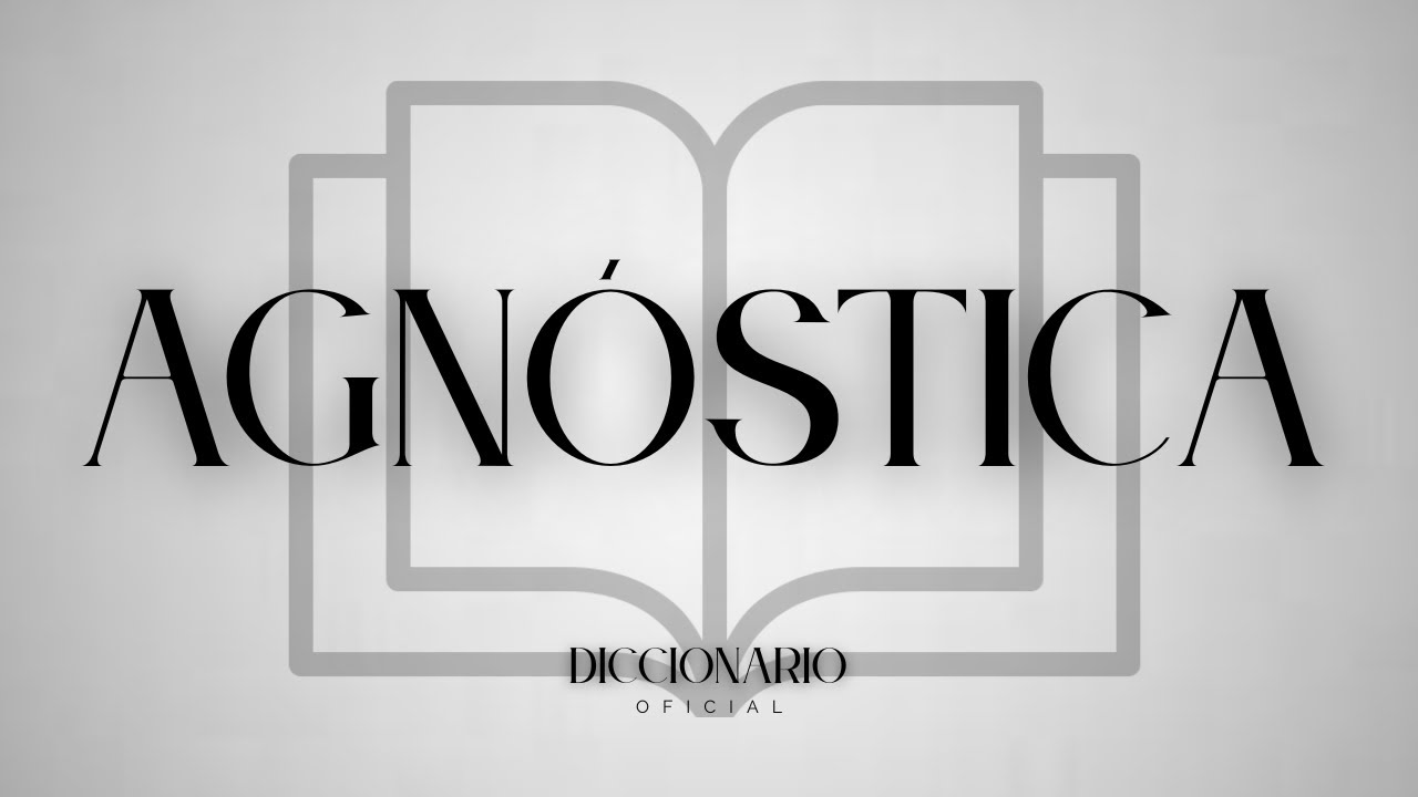 🤔 QUÉ es una PERSONA AGNÓSTICA l QUÉ ES el AGNOSTICISMO l DEFINICIÓN de ...