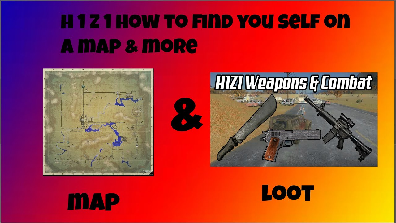 H1z1 (Were To Find Yourself On Map & More) - YouTube