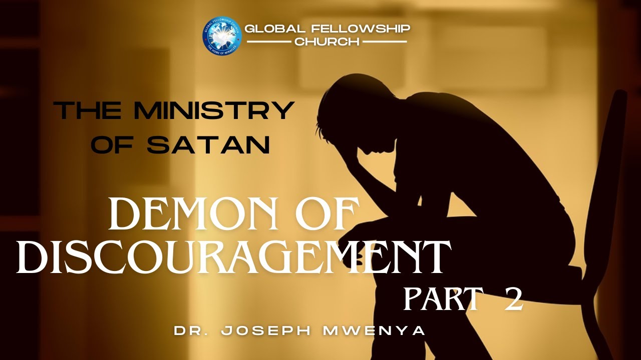 THE MINISTRY OF SATAN || DEMON OF DISCOURAGEMENT Part 2 || DR. JOSEPH ...