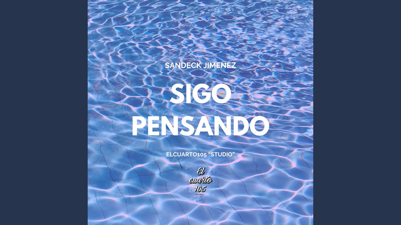 Sigo Pensando - YouTube