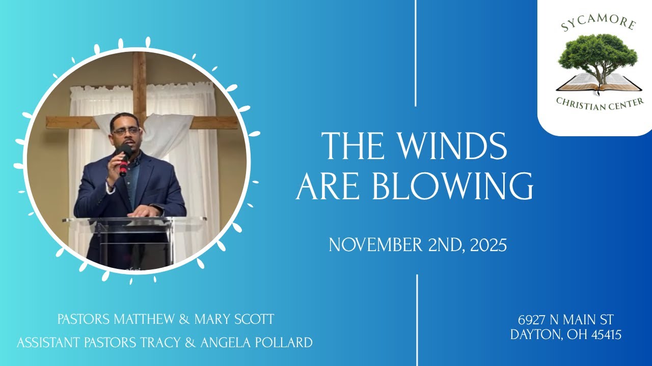 Sycamore Christian Center 11/2/25 Sunday Service. "The Winds are ...