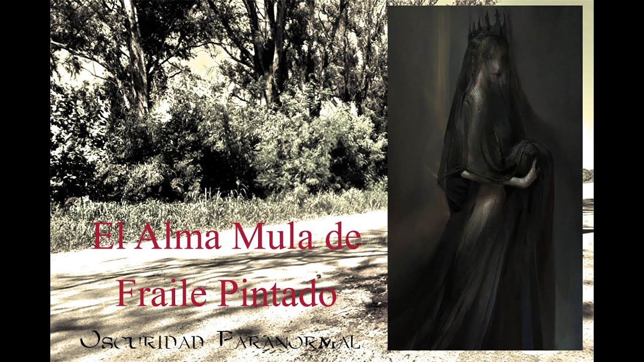 El Alma Mula De Fraile Pintado (Jujuy) (Relato) - YouTube