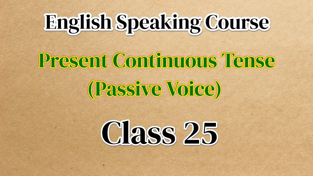 Class 24: How to convert present continuous tense into passive voice ...