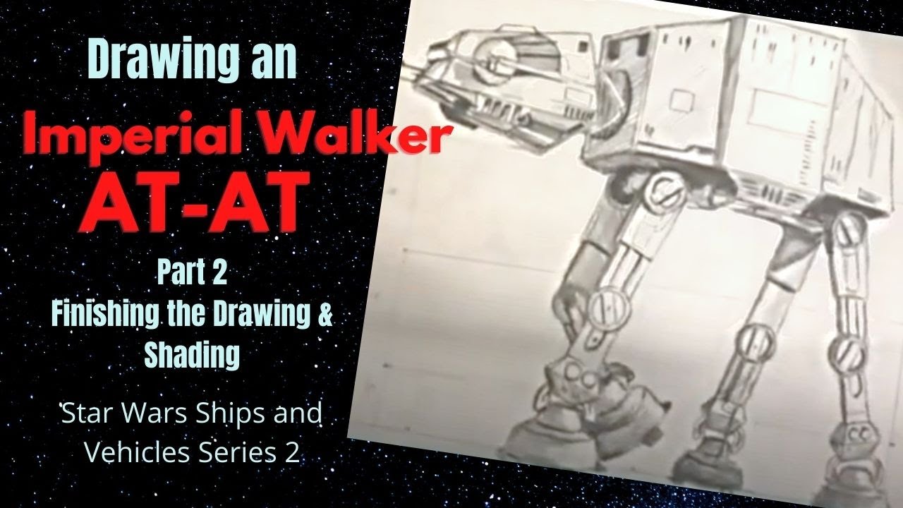 2.4 Drawing an Imperial Walker/ AT-AT Part 2 - Drawing Star Wars Ships ...