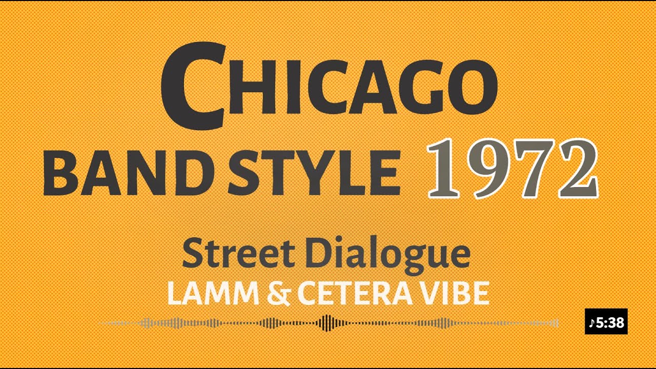 The 1972 Chicago Band Sound | Lamm & Cetera Style: Street Dialogue ...
