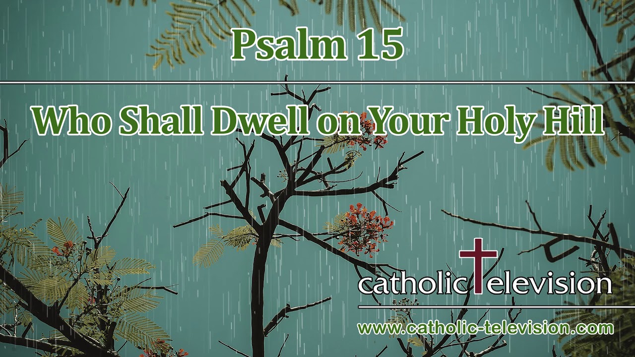 Psalm 15 | Who Shall Dwell on Your Holy Hill | Holy Church - YouTube