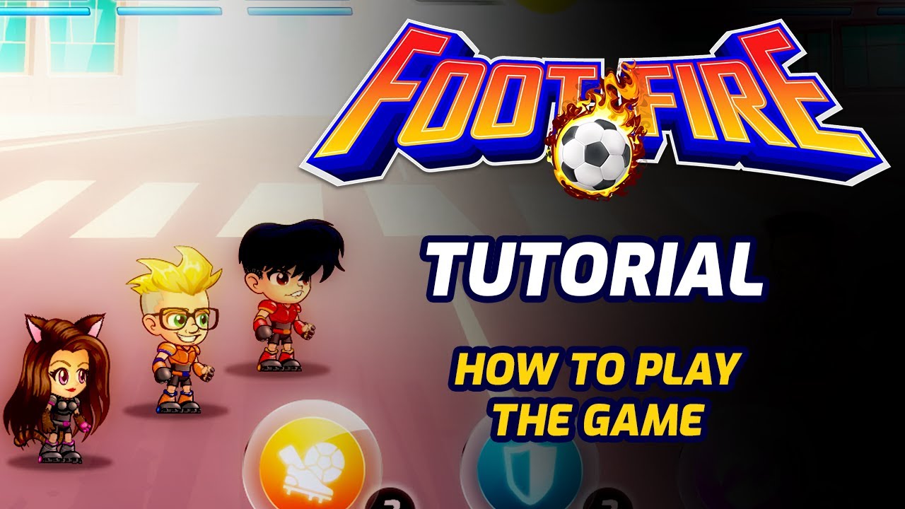 Foot Fire - Tutorial [How To Play The Game] - YouTube