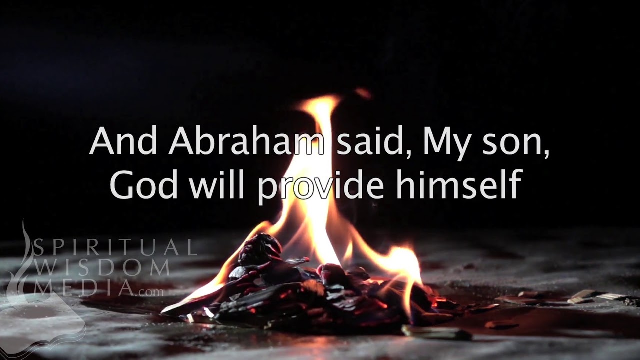 Genesis 22:8 - And Abraham said, My son, God will provide himself a ...