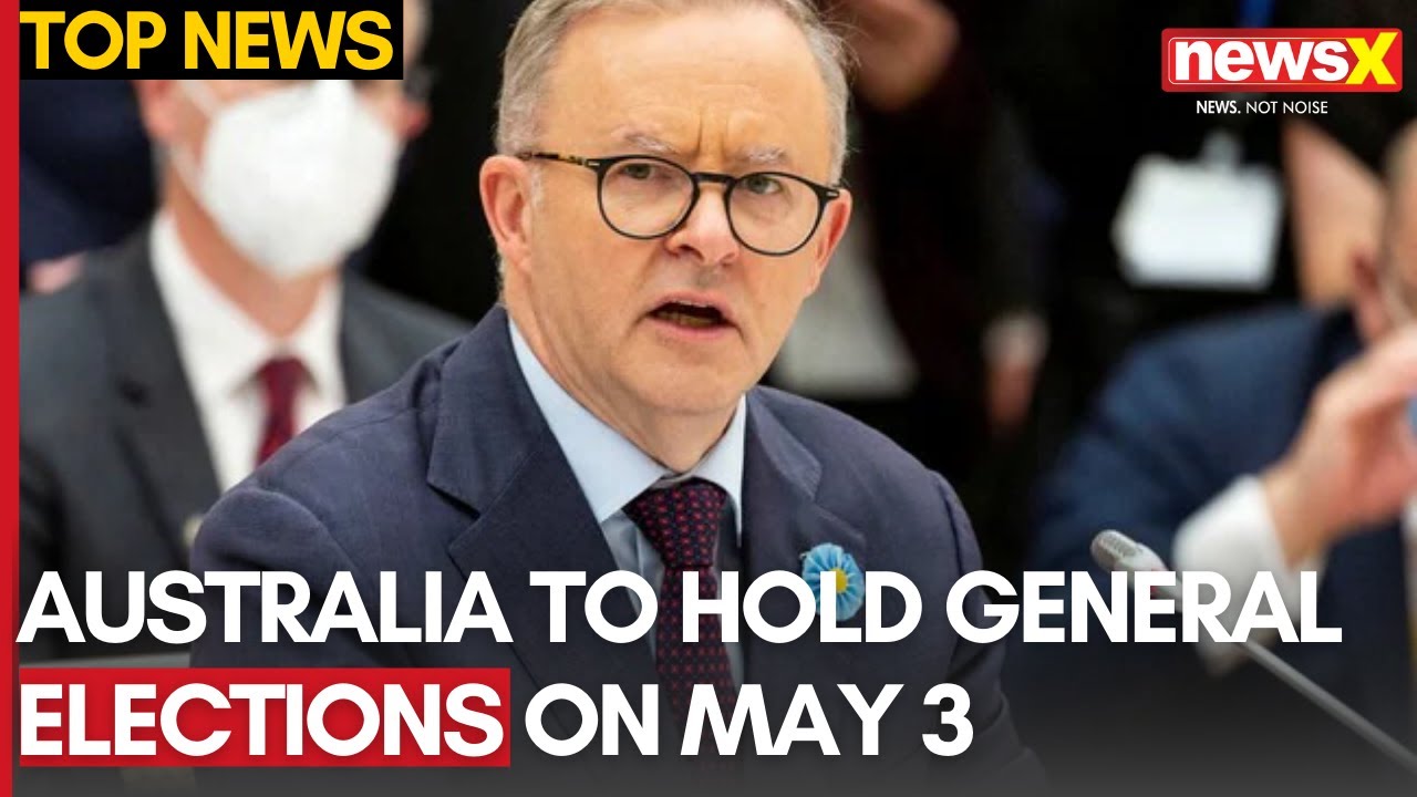 Australia to Hold General Elections on May 3, What are Key Issues of ...
