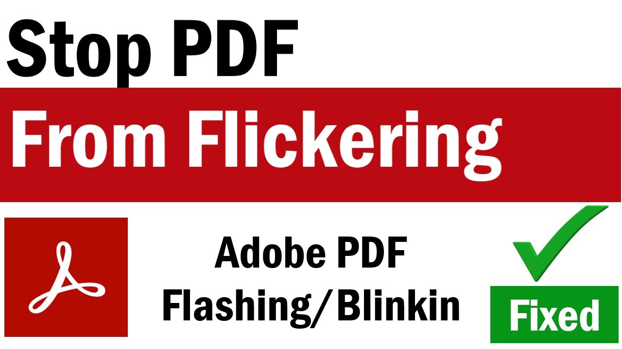 How To Stop a PDF From Flickering | How To Fix PDF Pages Flickering ...