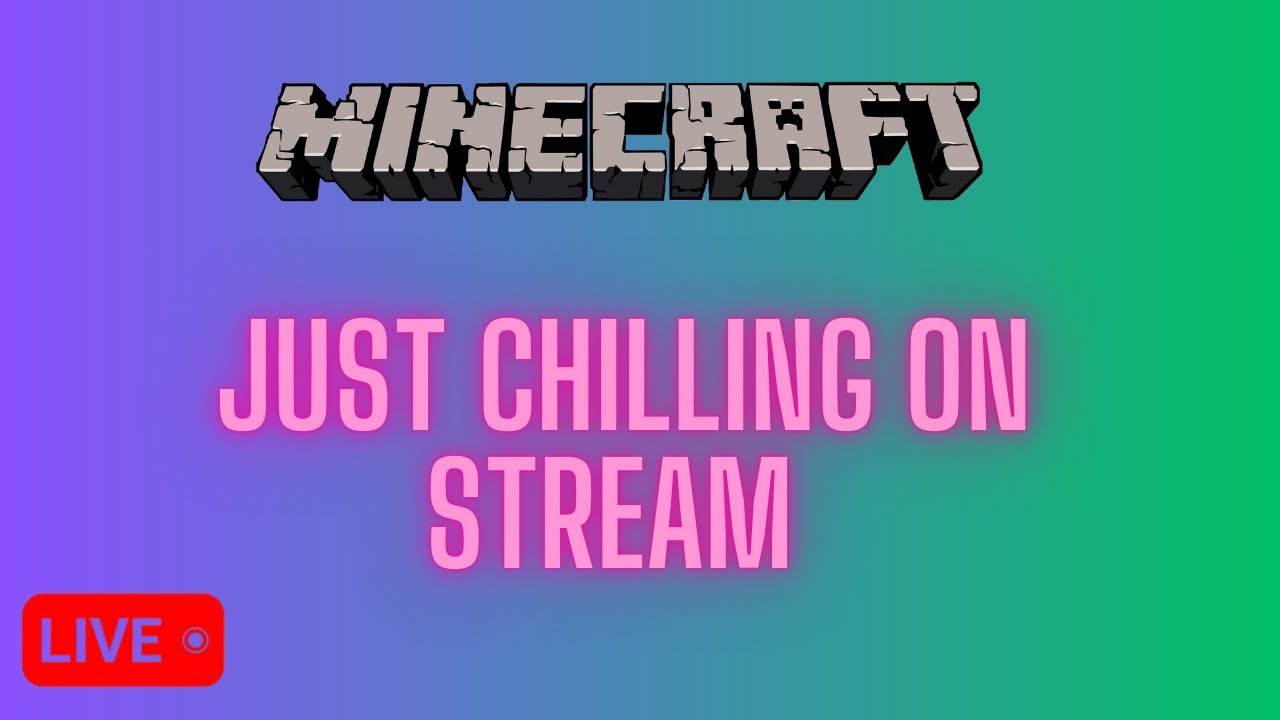 just some chilling on minecraft - YouTube