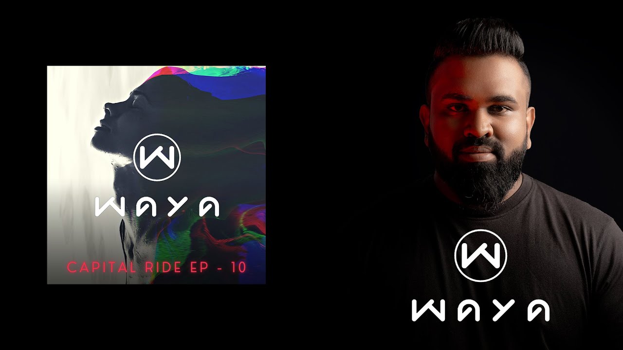 WAYA (SL) - Capital Ride EP - 10 / Progressive House / Underground ...