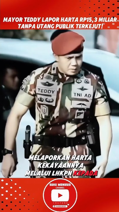 Mayor Teddy Lapor Harta Rp15,3 Miliar Tanpa Hutang #shorts #viralshorts #viral_video #tni # ...