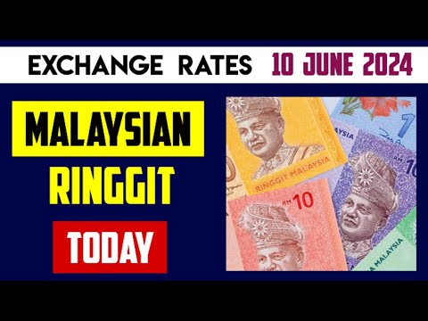 MALAYSIAN RINGGIT MYR EXCHANGE RATES TODAY 10 June 2024 - YouTube
