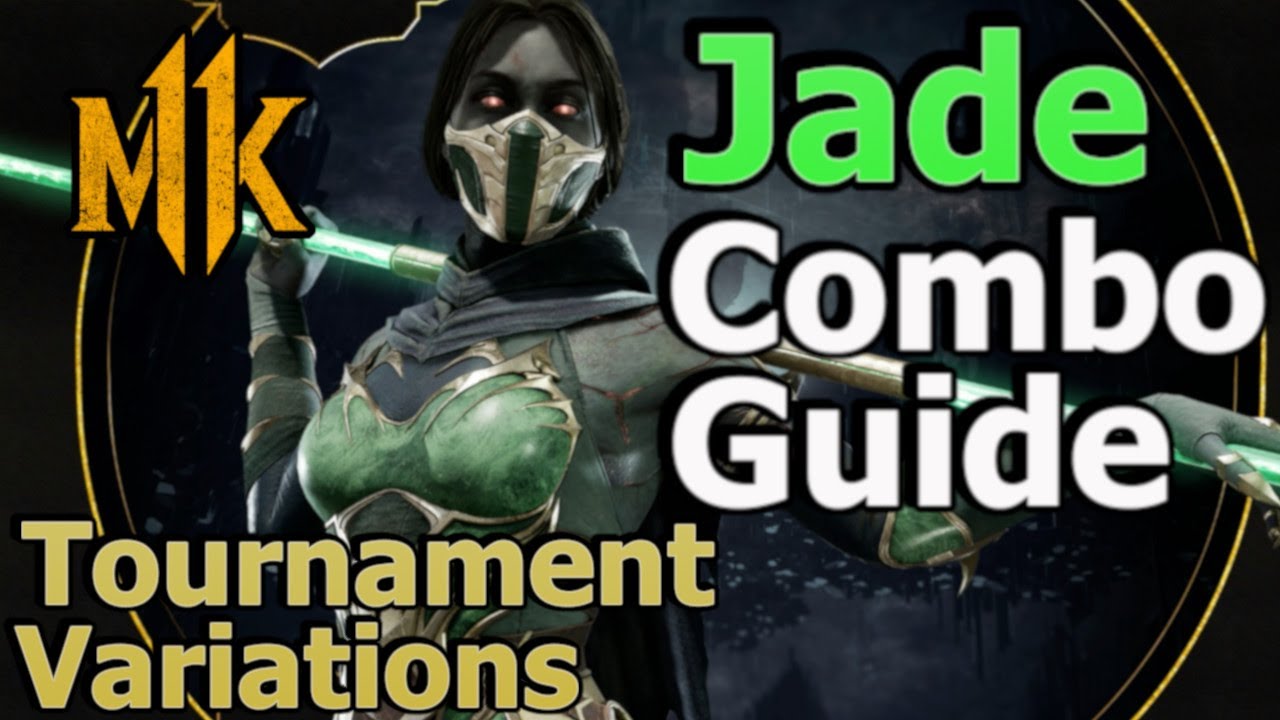 MK11 Jade Combo Guide - Tournament Variations - (Emerald Defender/Jaded ...