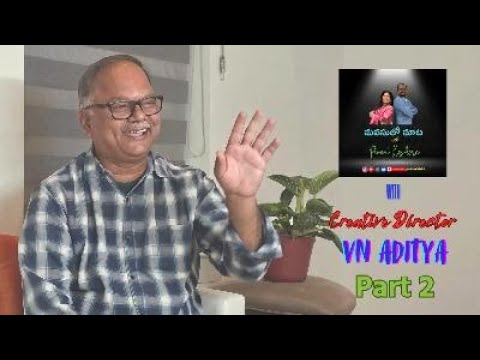 Exclusive heart to heart with Creative Director V.N. Aditya on Phani ...