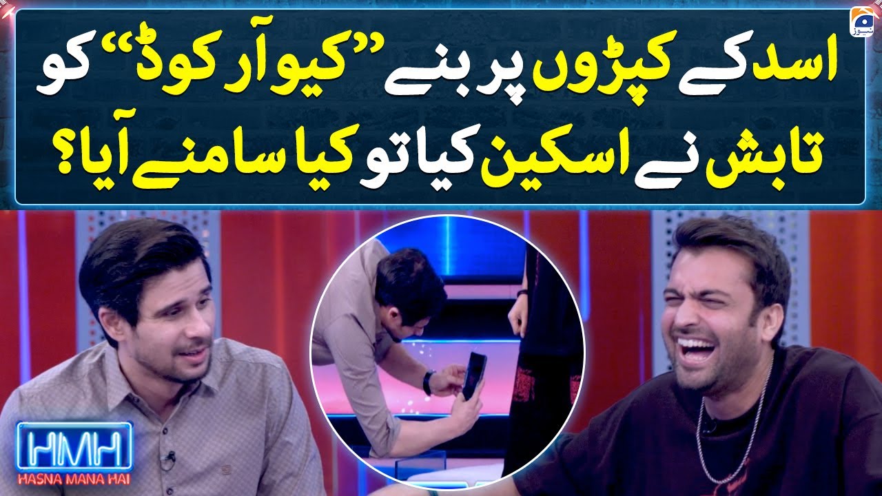 What popped up when Tabish scanned the QR code on Asad’s clothes? - Hasna Mana Hai - Tabish ...