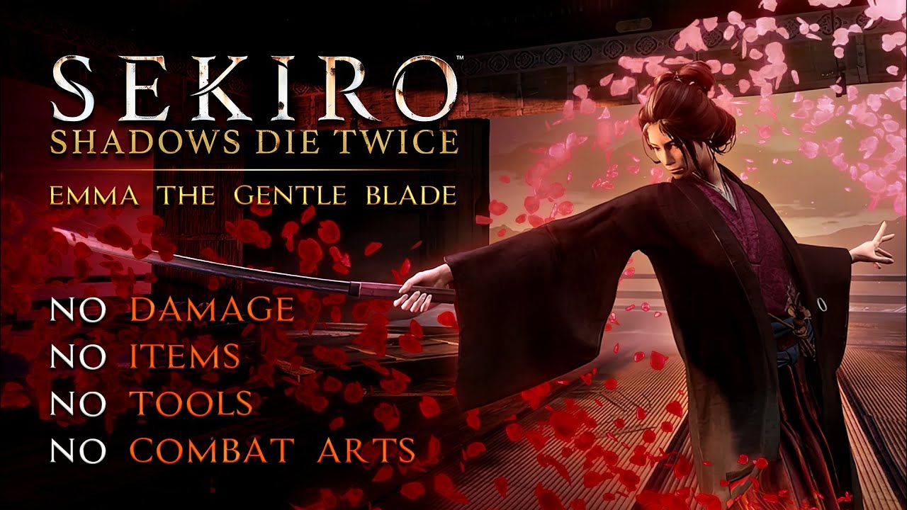 Sekiro: Emma, The Gentle Blade - NO DAMAGE, ITEMS, TOOLS or COMBAT ARTS ...