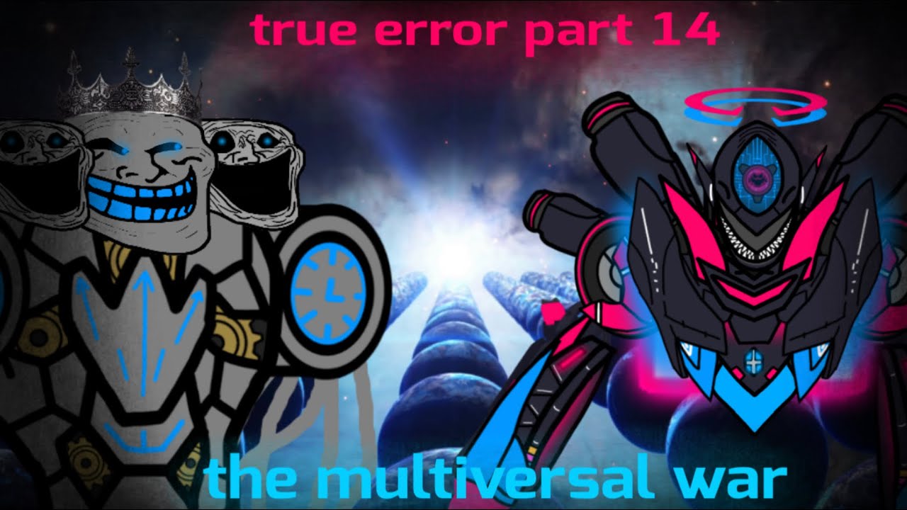 Trollge : true error incident | chapter 3 | part 5 | the multiversal ...