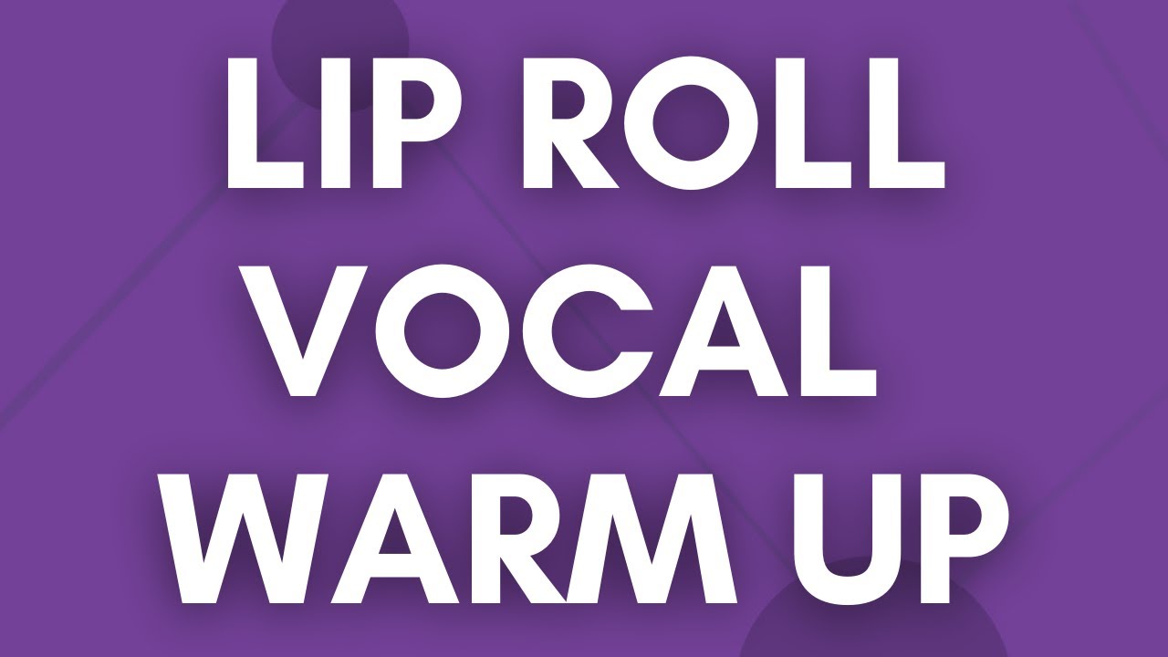 Lip Roll Vocal Warm Up Exercise #19 - YouTube